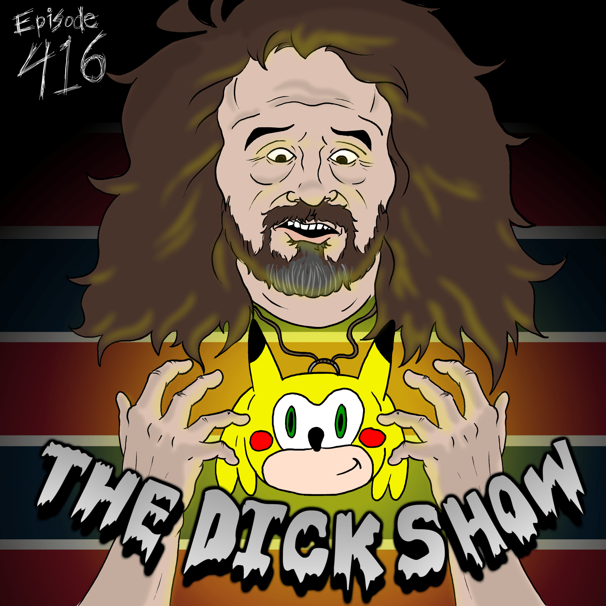 Episode 416 - Dick on a Hair in Your Curse - The Dick Show